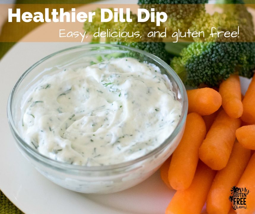 Healthier Dill Dip, Easy, Delicious and Gluten Free